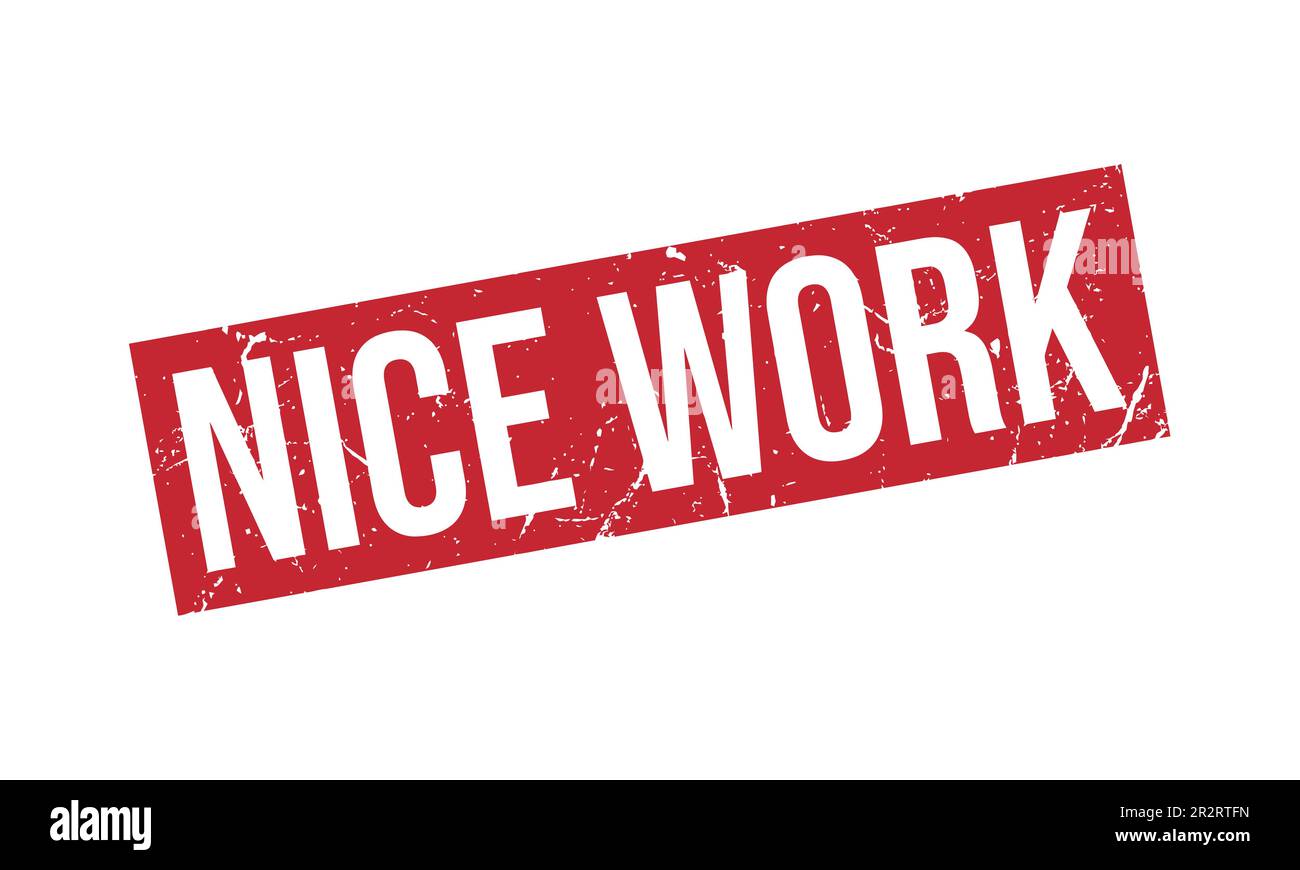 Nice Work Rubber Stamp Seal Vector Stock Vector Image & Art - Alamy