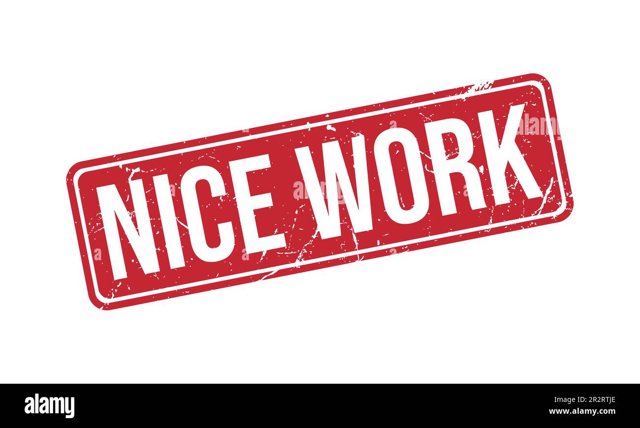 Nice Work Rubber Stamp Seal Vector Stock Vector Image & Art - Alamy