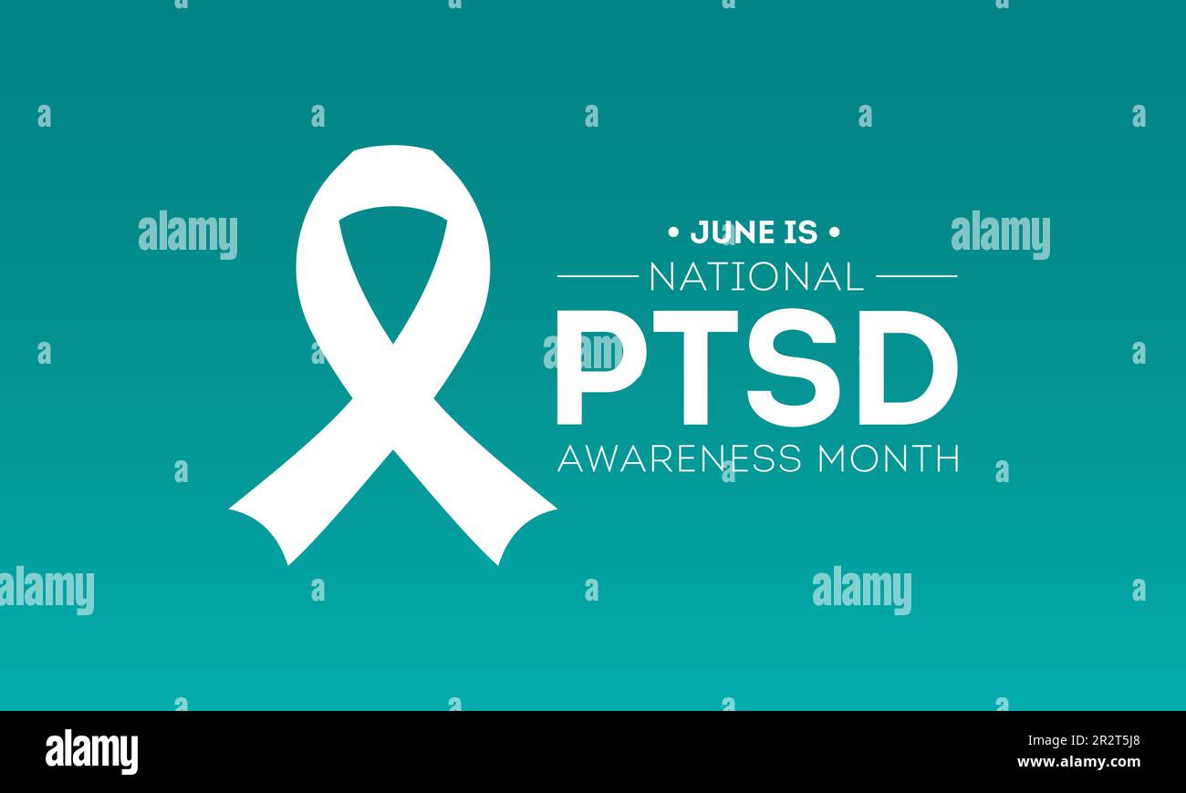 PTSD awareness month is observed every year in june. june is national ...