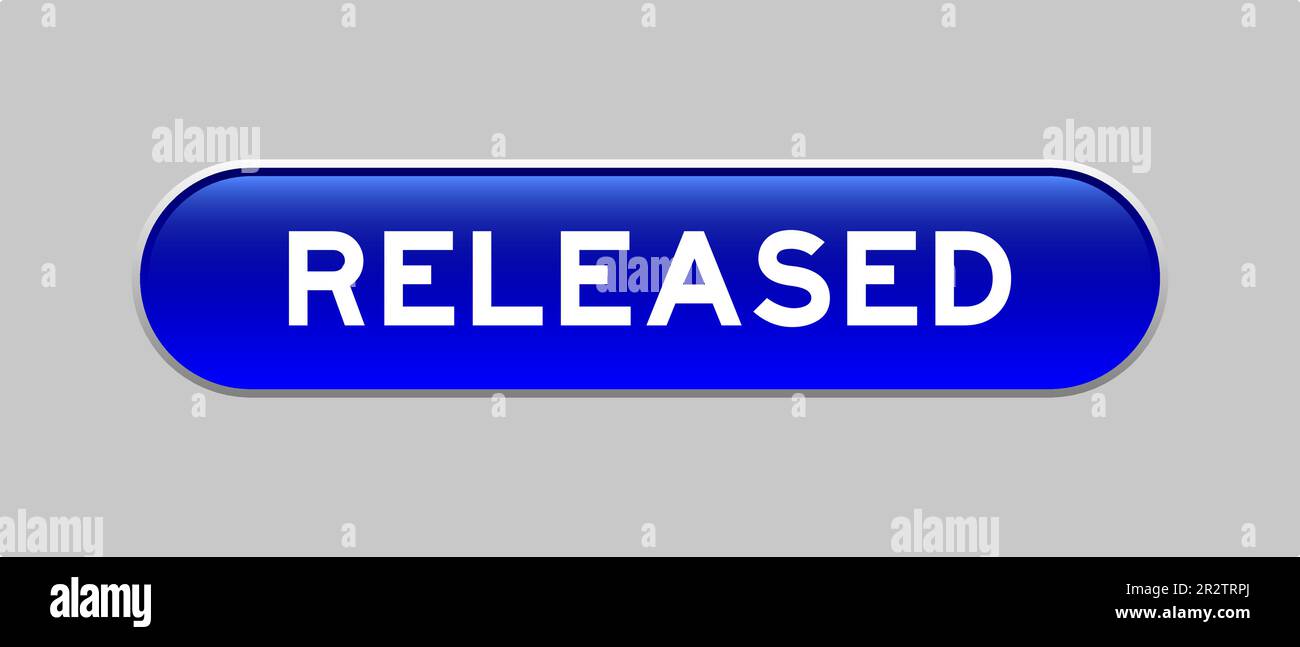Blue color capsule shape button with word released on gray background ...