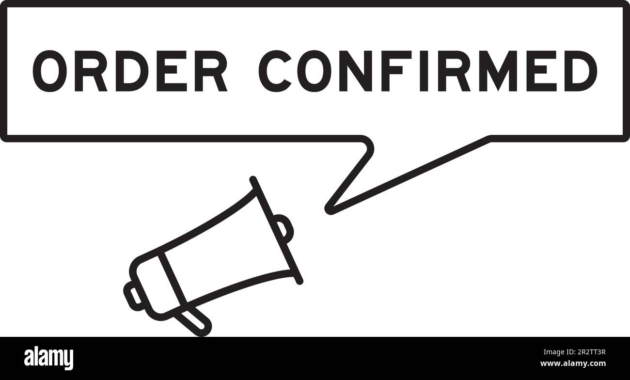 Megaphone icon with speech bubble in word order confirmed on white ...