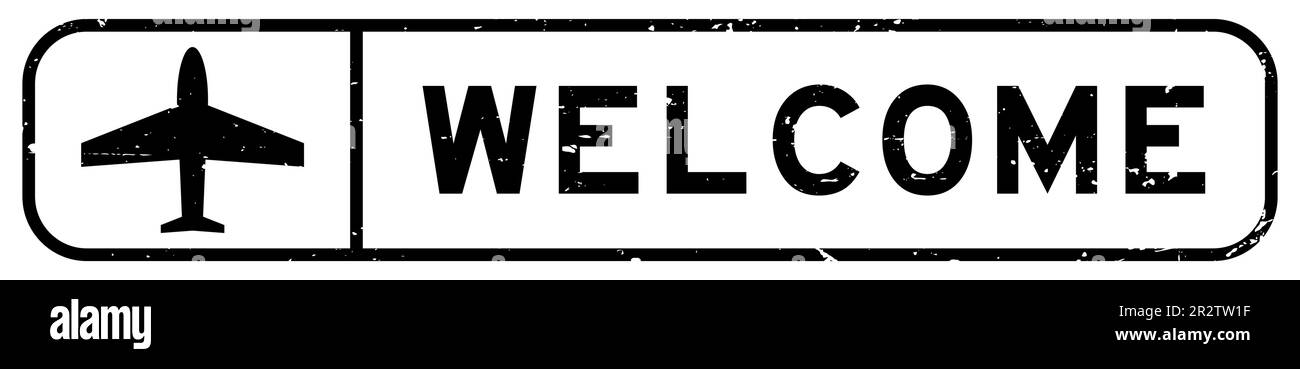 Grunge black welcome word with plane icon square rubber seal stamp on ...