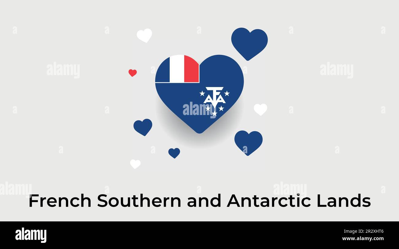 French Southern and Antarctic Lands country heart. Love French Southern ...