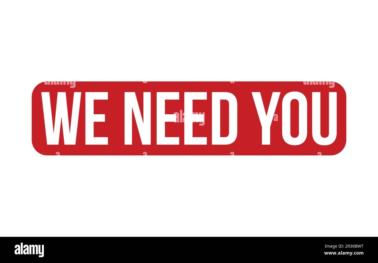 Red We Need You Rubber Stamp Seal Vector Stock Vector Image & Art - Alamy