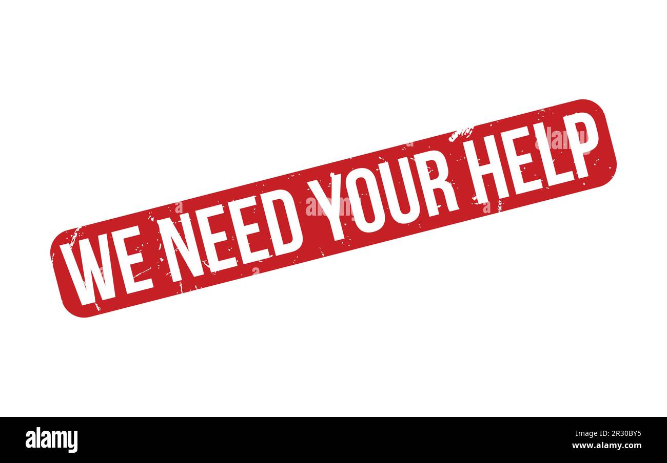 We Need Your Help Rubber Stamp Seal Vector Stock Vector Image & Art - Alamy