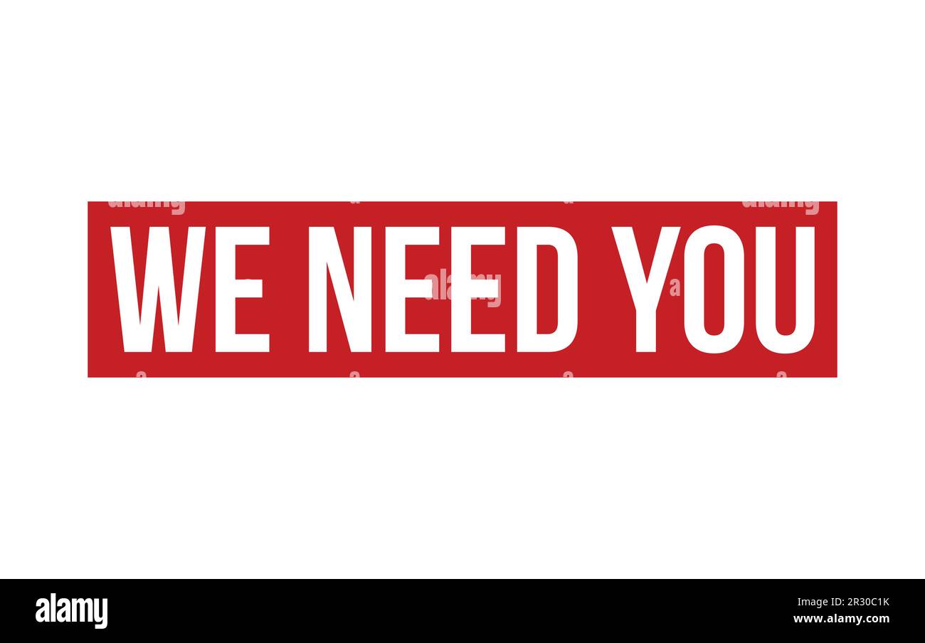 Red We Need You Rubber Stamp Seal Vector Stock Vector Image & Art - Alamy