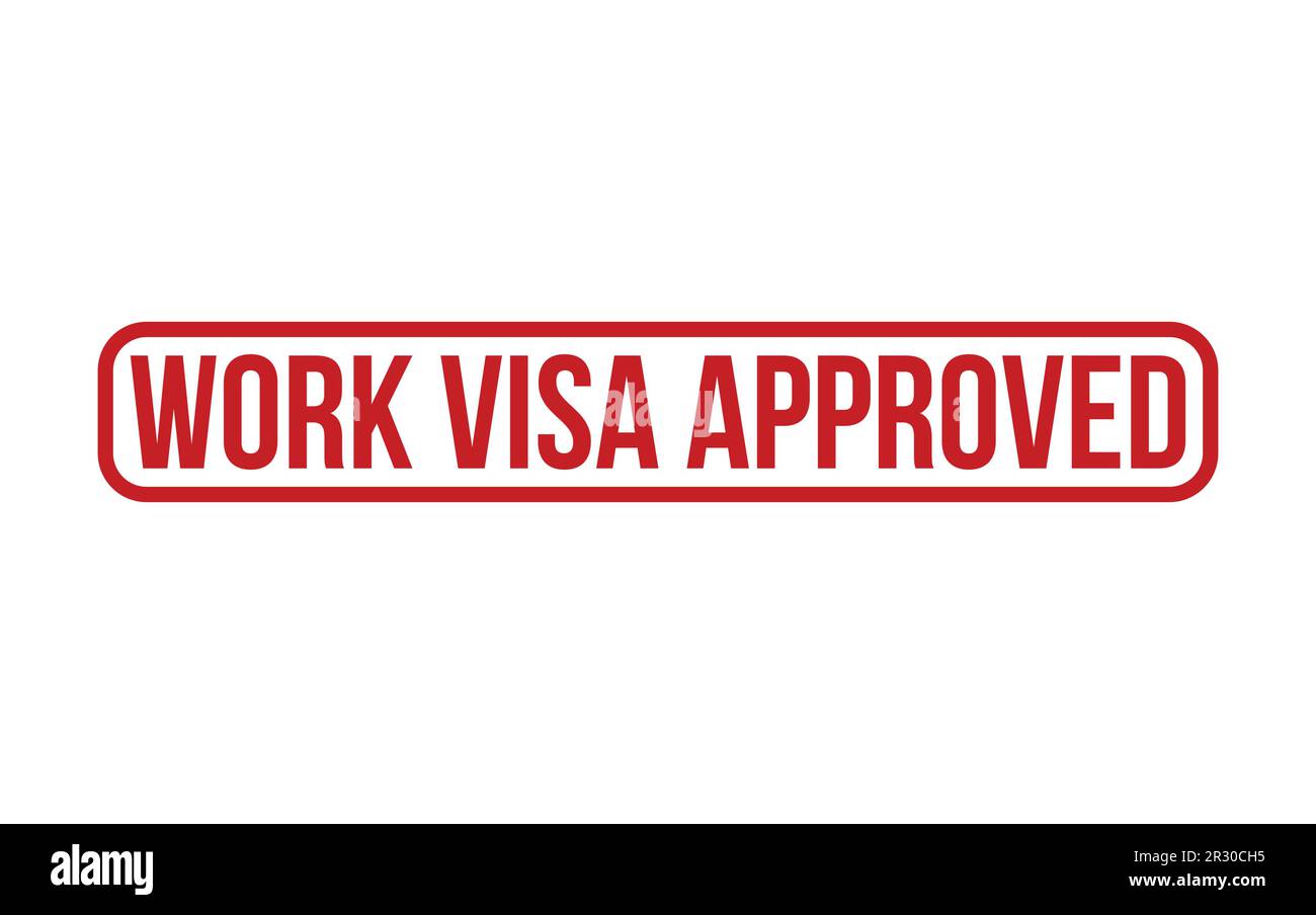 Work Visa Approved Rubber Stamp Seal Vector Stock Vector Image & Art ...