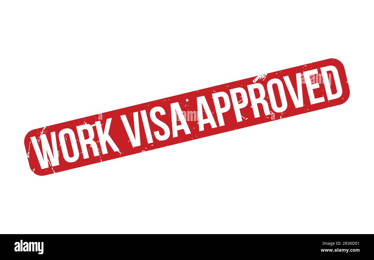 Work Visa Approved rubber grunge stamp seal vector Stock Vector Image & Art - Alamy