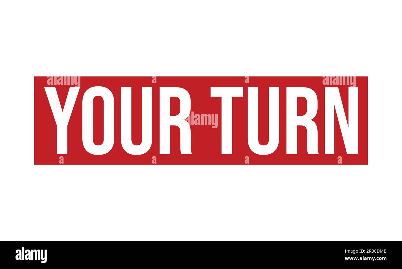 Your Turn Rubber Stamp Seal Vector Stock Vector Image & Art - Alamy