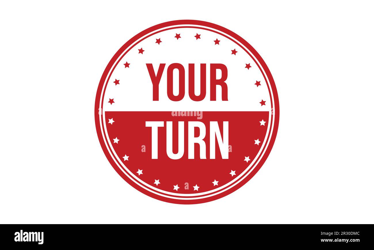 Your Turn Rubber Stamp Seal Vector Stock Vector Image & Art - Alamy