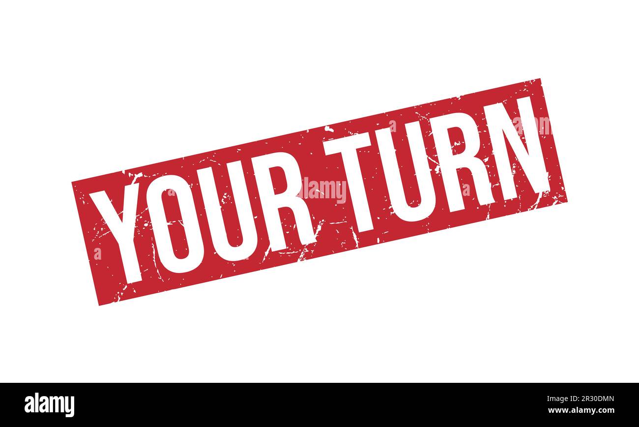 Your Turn Rubber Stamp Seal Vector Stock Vector Image & Art - Alamy