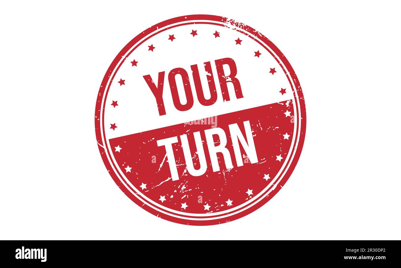 Your Turn Rubber Stamp Seal Vector Stock Vector Image & Art - Alamy