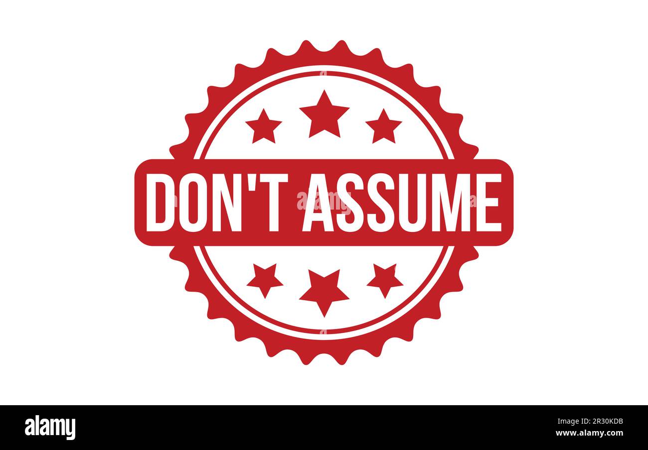 Don’t Assume rubber grunge stamp seal vector Stock Vector Image & Art ... Don’t Assume rubber grunge stamp seal vector Stock Vector Image & Art ...
