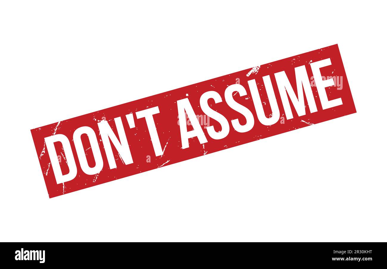 Red Don’t Assume Rubber Stamp Seal Vector Stock Vector Image & Art - Alamy