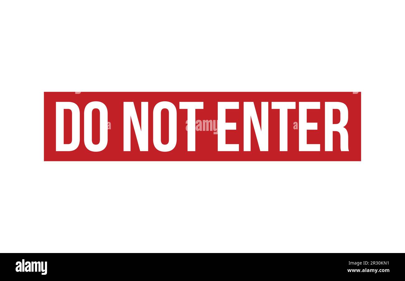Do Not Enter Rubber Stamp Seal Vector Stock Vector Image & Art - Alamy