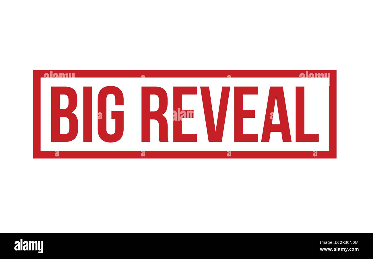 Big Reveal Rubber Stamp Seal Vector Stock Vector Image & Art - Alamy
