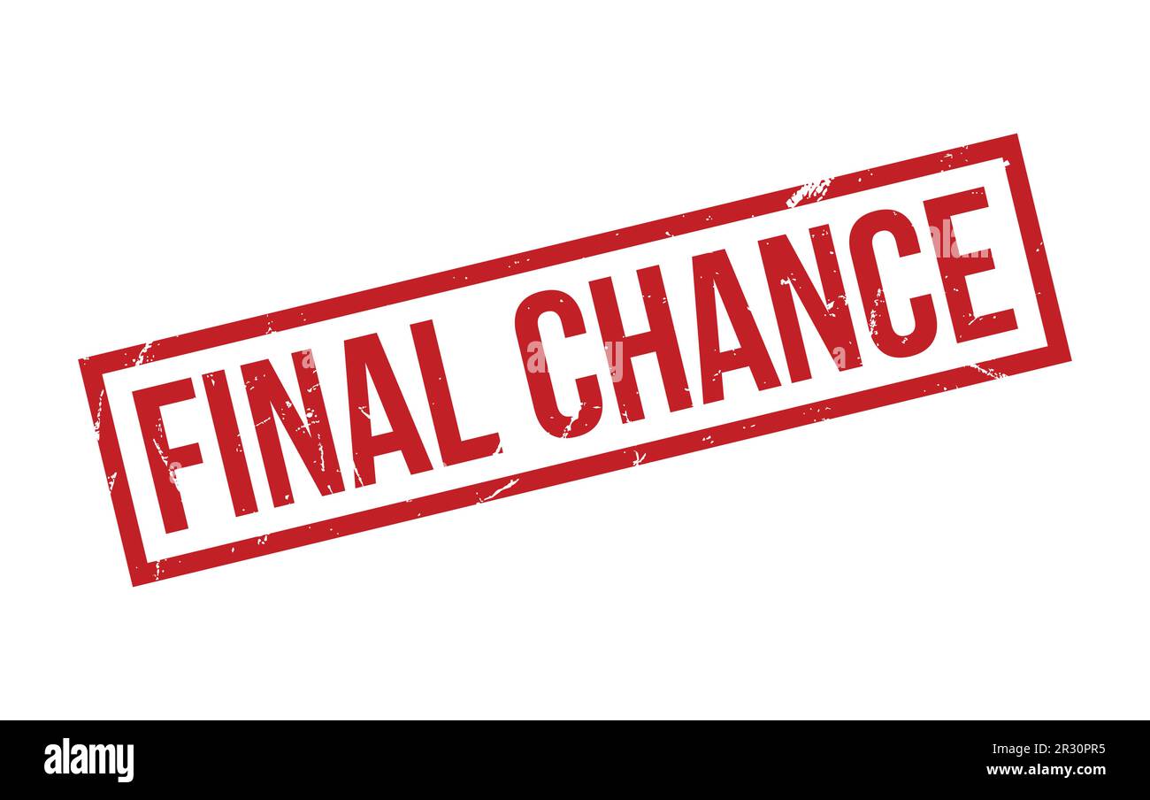 Final Chance Rubber Stamp Seal Vector Stock Vector Image & Art - Alamy