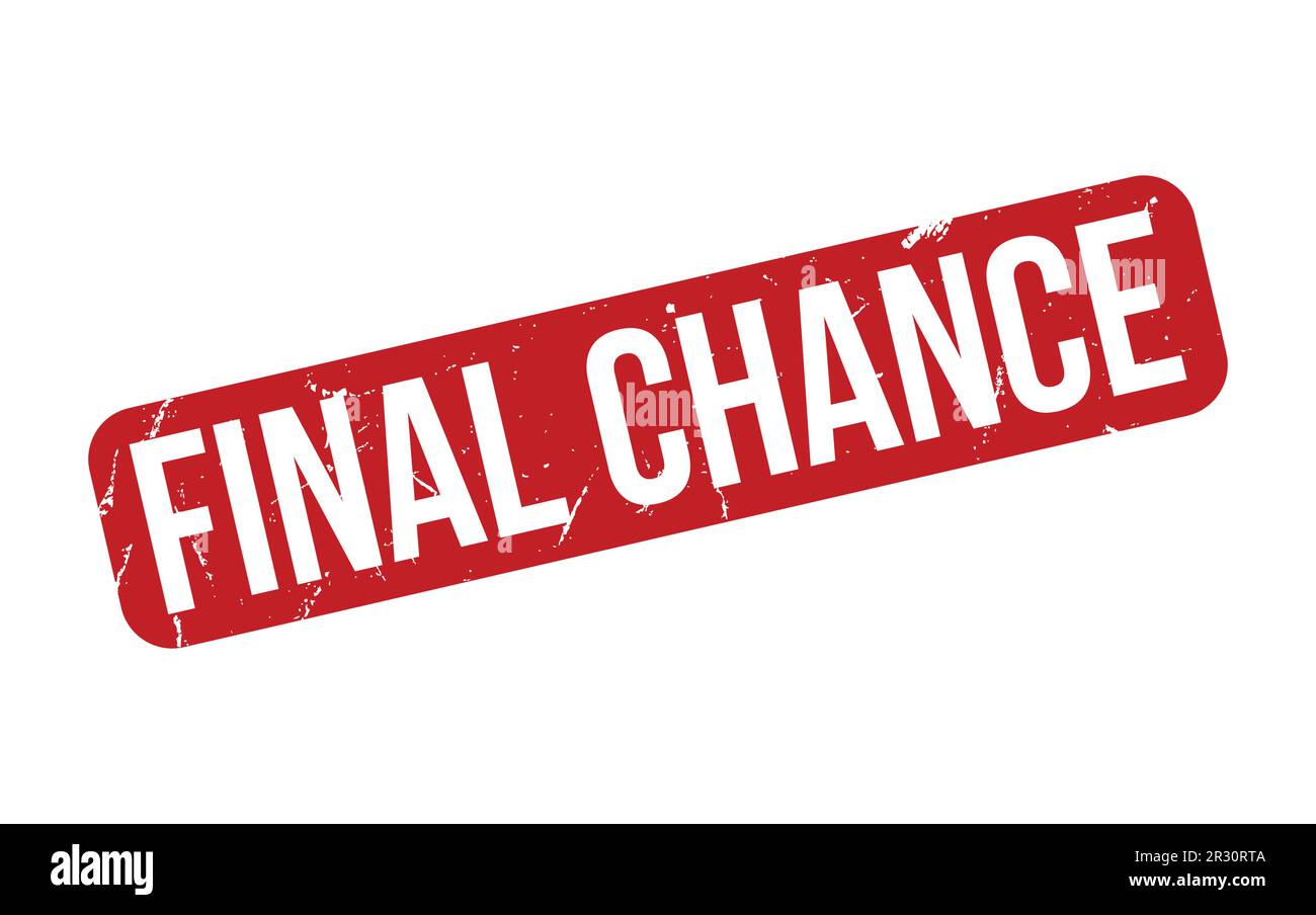 Final Chance Rubber Stamp Seal Vector Stock Vector Image & Art - Alamy