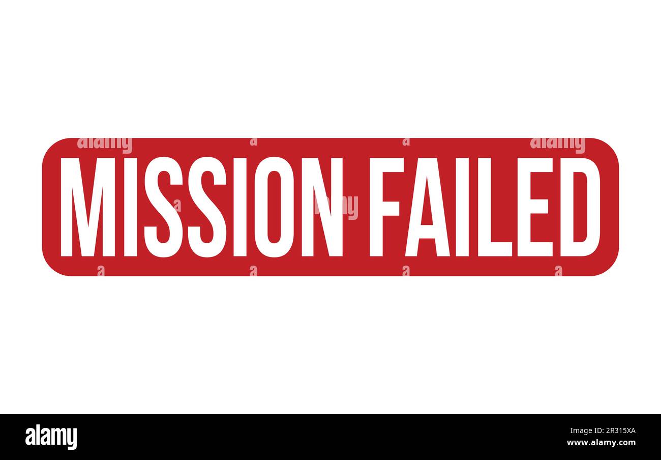 Mission Failed Rubber Stamp Seal Vector Stock Vector Image & Art - Alamy