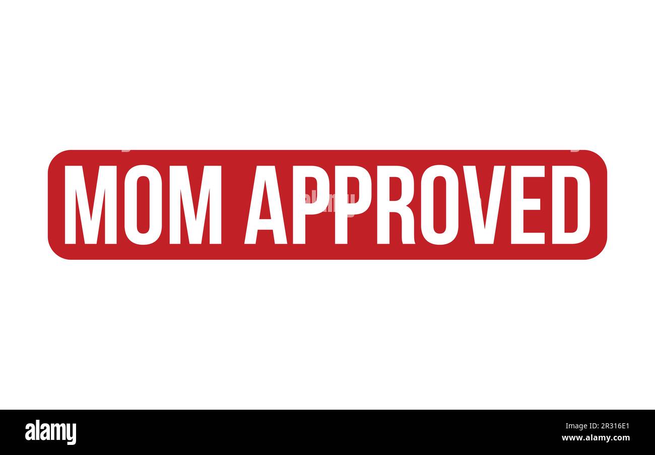 Mom Approved Rubber Stamp Seal Vector Stock Vector Image & Art - Alamy