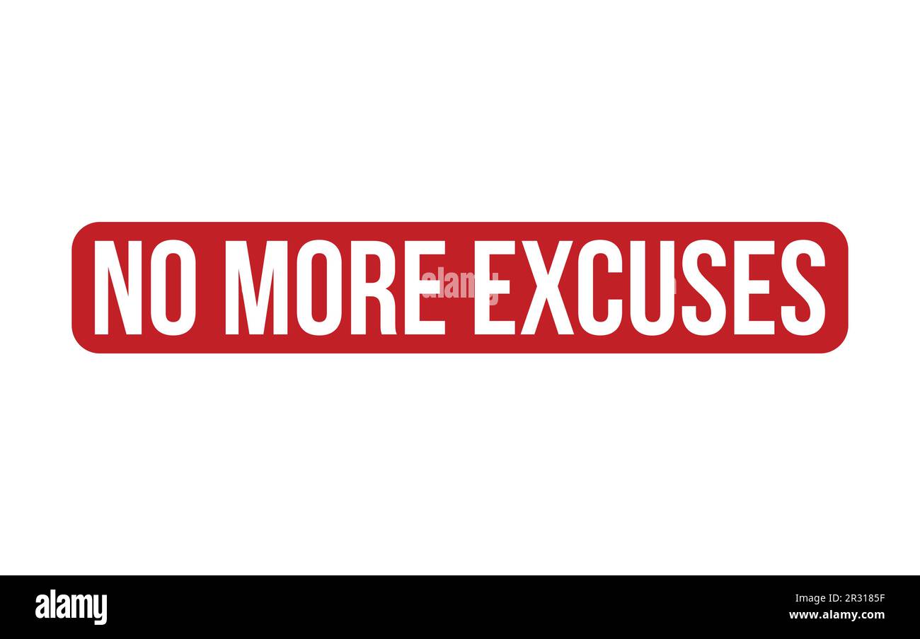 No excuses stamp hi-res stock photography and images - Alamy