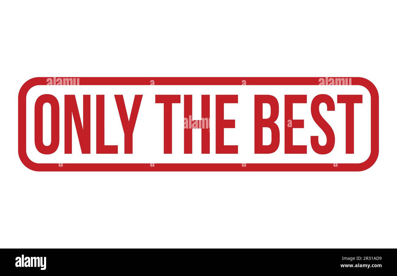 Red Only The Best Rubber Stamp Seal Vector Stock Vector Image & Art - Alamy
