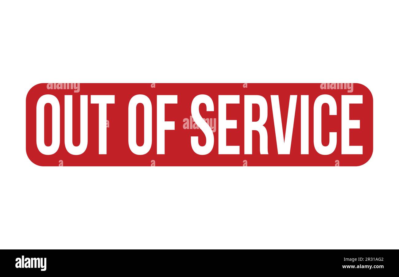 Out Of Service Rubber Stamp Seal Vector Stock Vector Image & Art - Alamy