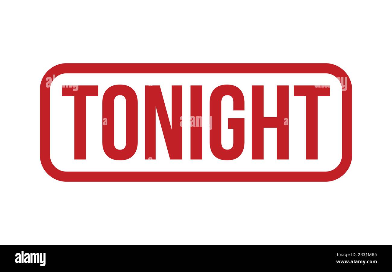 Tonight rubber grunge stamp seal vector Stock Vector Image & Art - Alamy