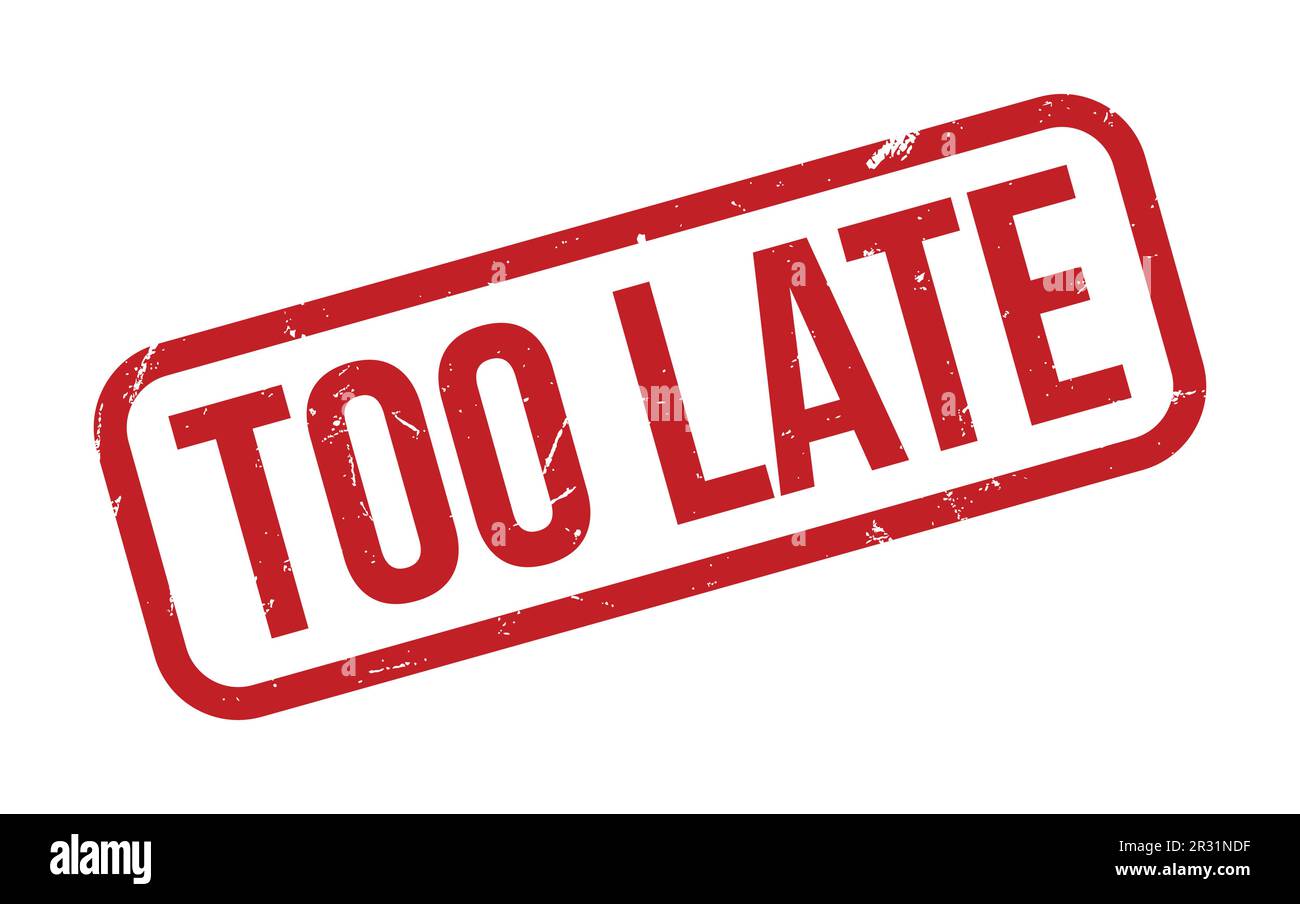 Red Too Late Rubber Stamp Seal Vector Stock Vector Image & Art - Alamy