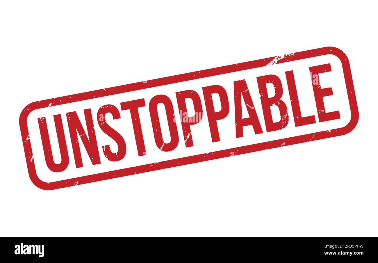Unstoppable Rubber Stamp Seal Vector Stock Vector Image & Art - Alamy