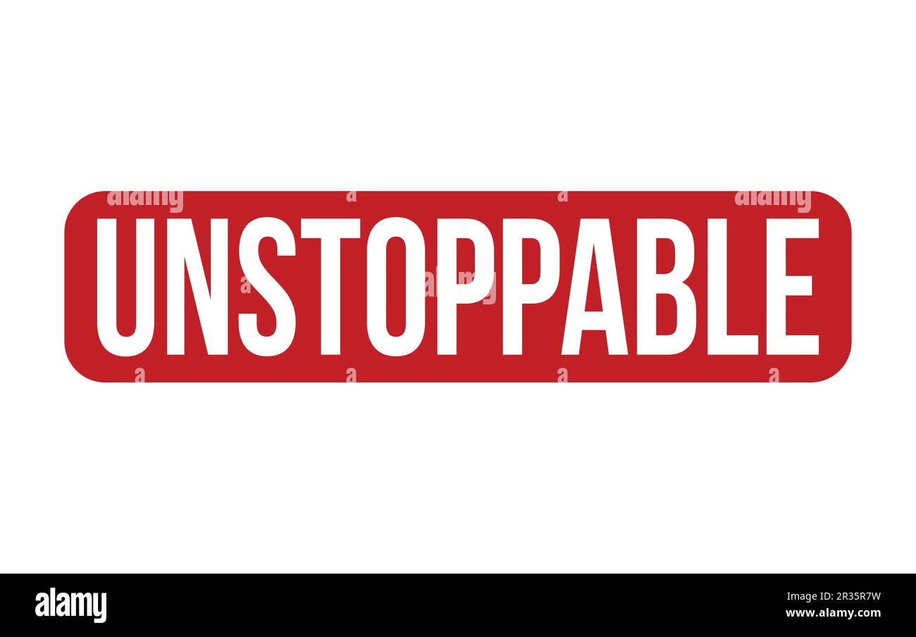 Unstoppable Rubber Stamp Seal Vector Stock Vector Image & Art - Alamy