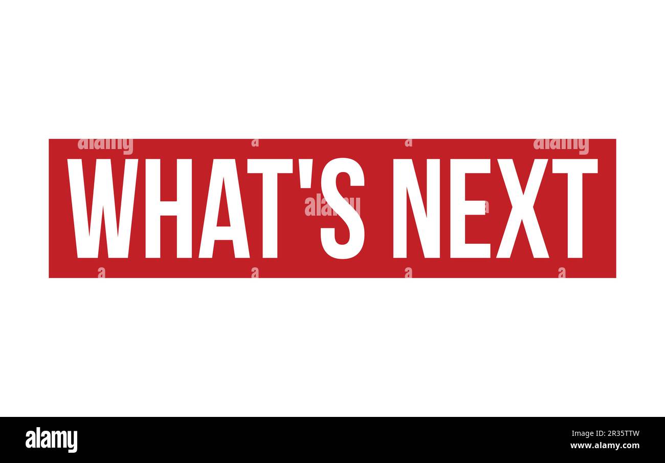 What’s Next Rubber Stamp Seal Vector Stock Vector Image & Art - Alamy