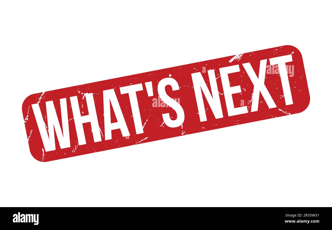 Red What’s Next Rubber Stamp Seal Vector Stock Vector Image & Art - Alamy