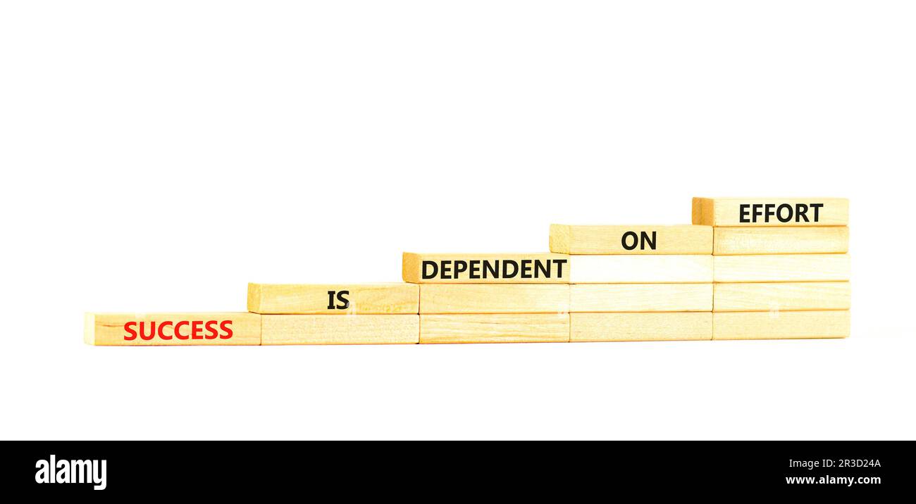 Success and effort symbol. Concept words Success is dependent on effort ...
