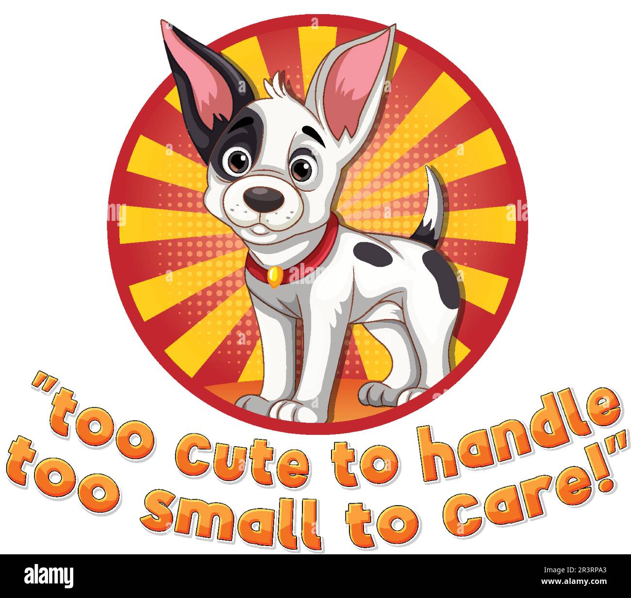 Cute puppy with too cute to handle too small to care text illustration ...