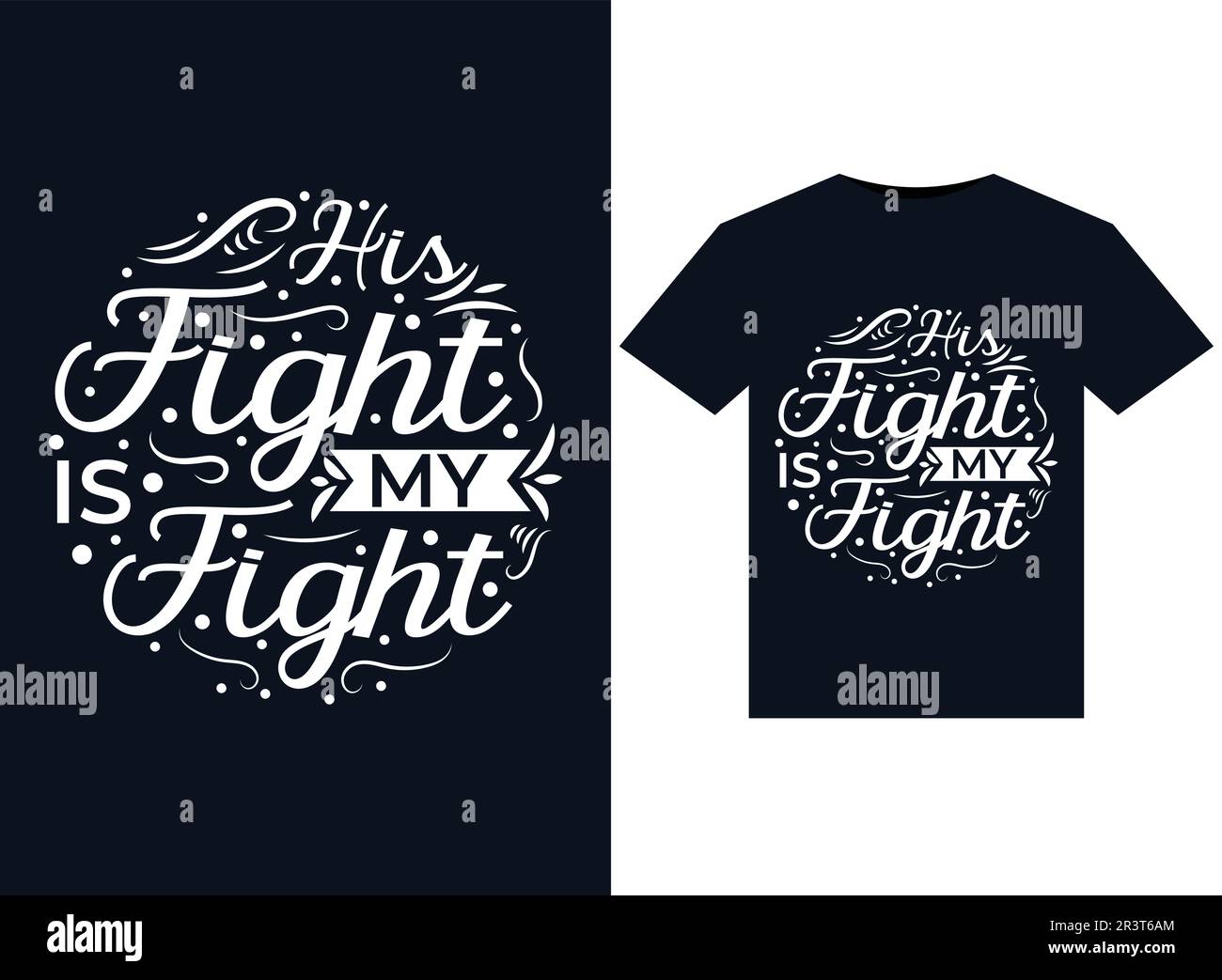 His Fight Is My Fight illustrations for print-ready T-Shirts design ...