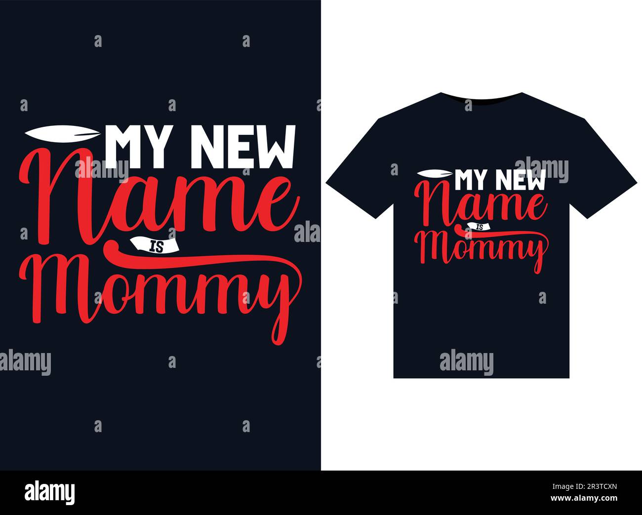 My New Name Is Mommy illustrations for print-ready T-Shirts design ...