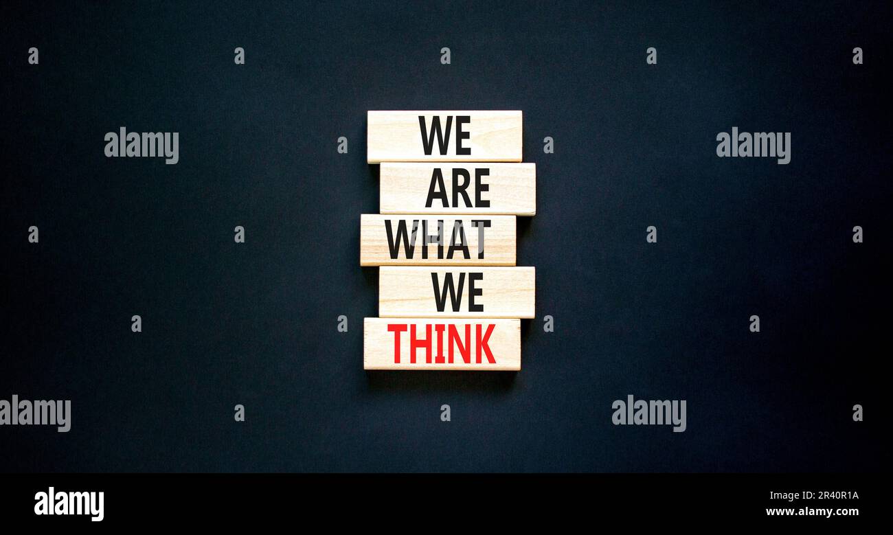 We are what we think symbol. Concept word We are what we think on ...