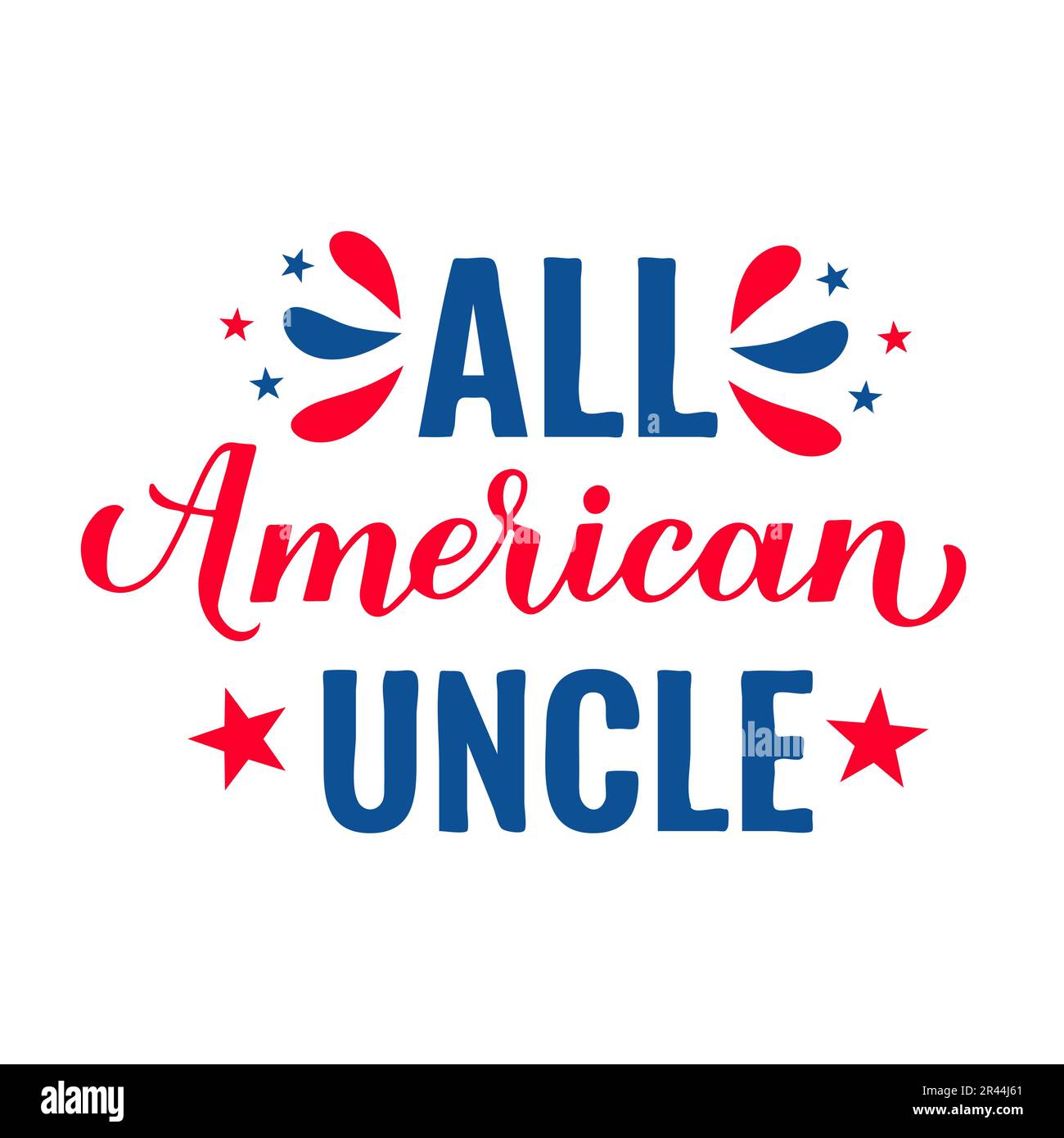 All American Uncle lettering. Fourth of July quote. USA Patriotic ...