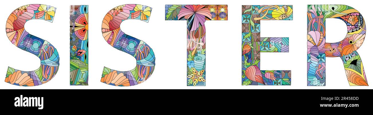 Hand-painted art design. Hand drawn illustration word SISTER for t ...