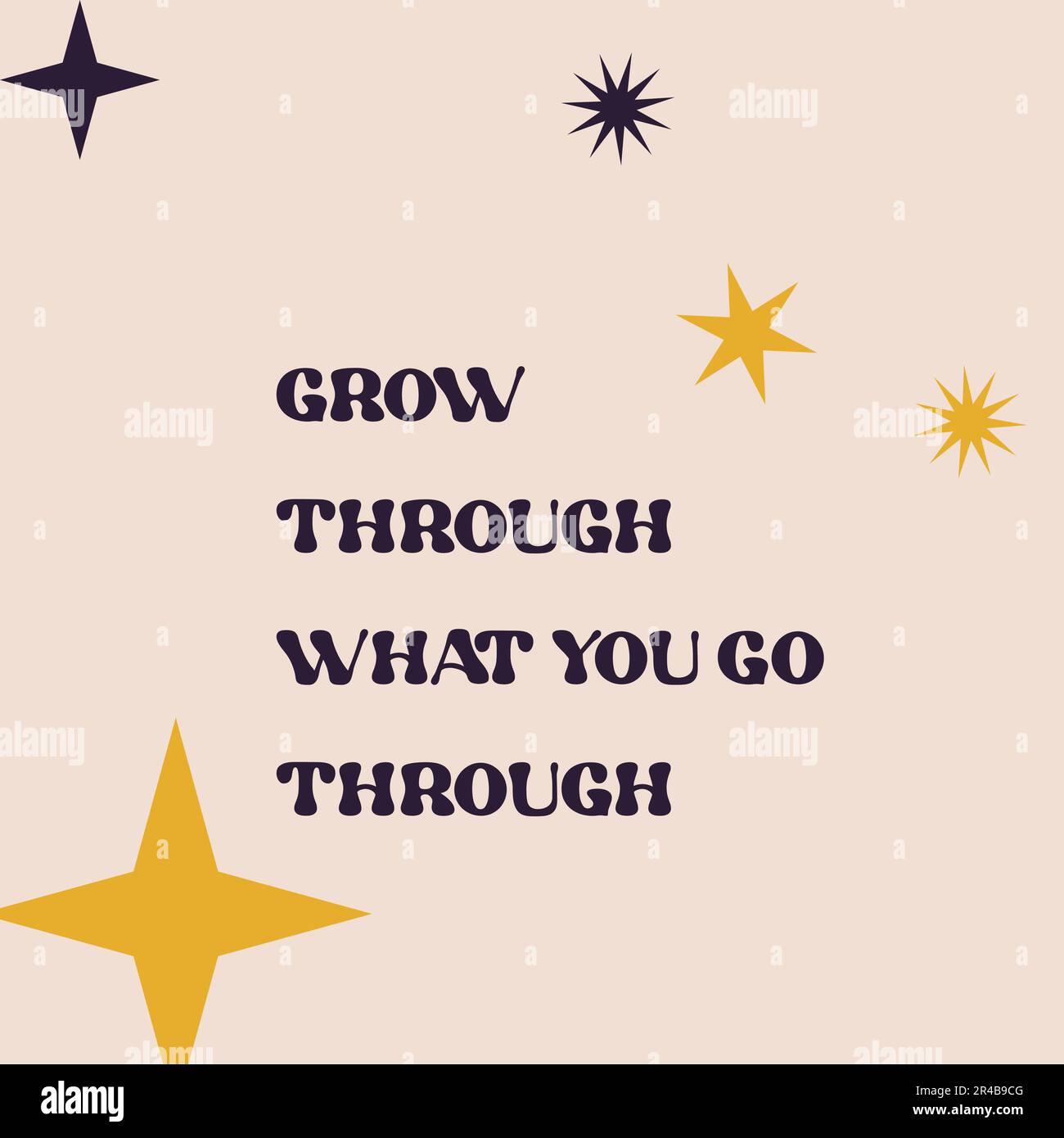 Motivational card design with text Grow through what you go through ahead and stars in Groovy ...