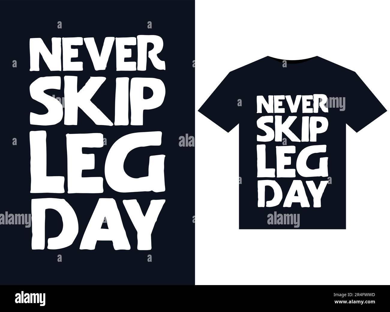 Never Skip Leg Day illustrations for print-ready T-Shirts design Stock ...