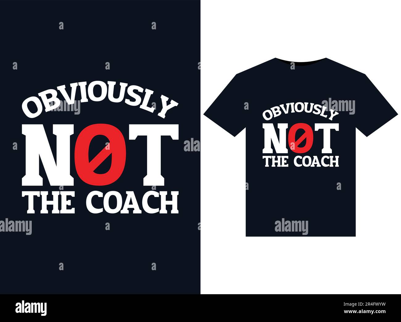 Obviously Not The Coach illustrations for print-ready T-Shirts design ...