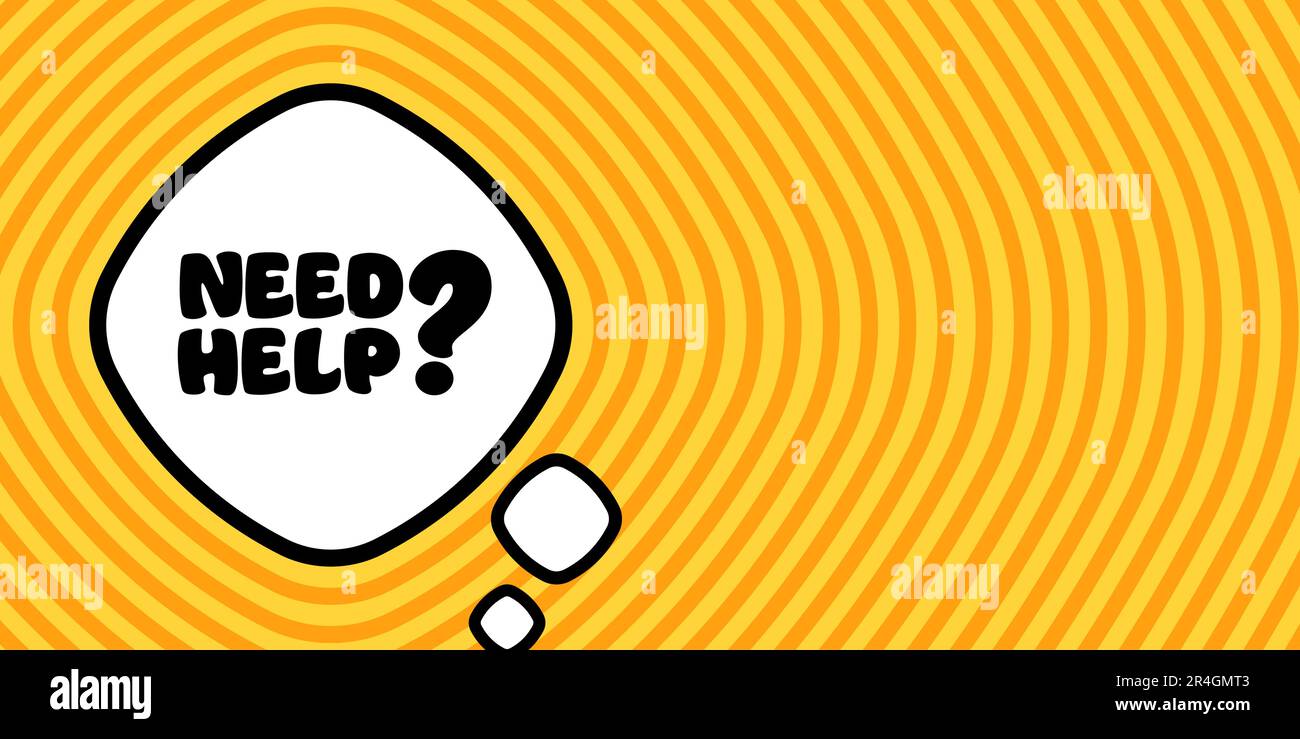 Speech bubble with need help text. Boom retro comic style. Pop art ...