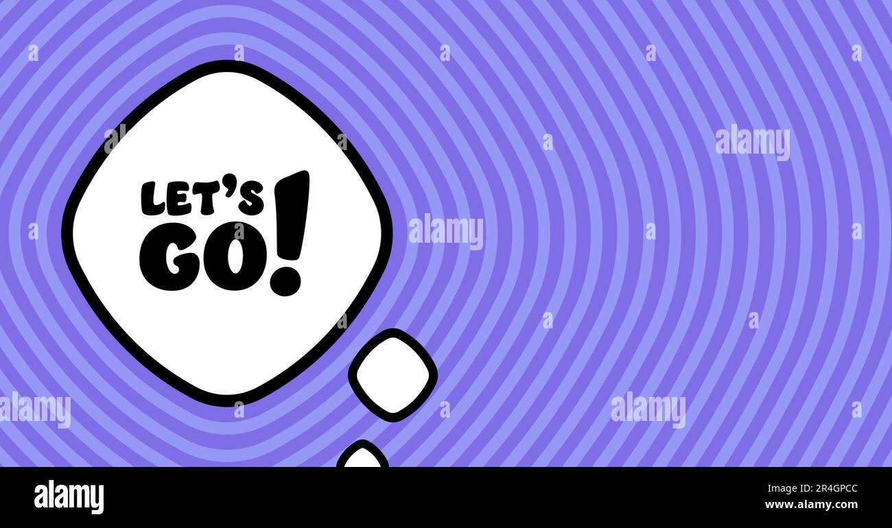 Speech bubble with lets go text. Boom retro comic style. Pop art style ...
