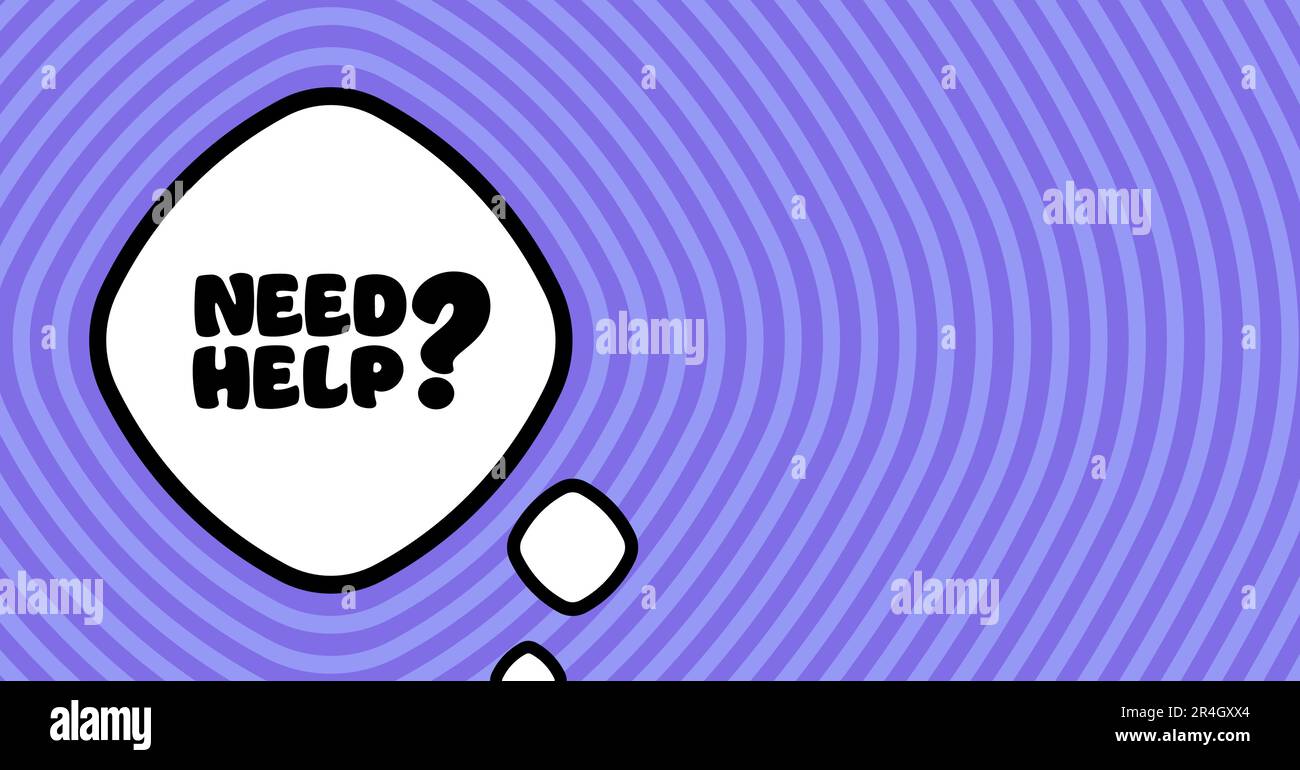 Speech bubble with need help text. Boom retro comic style. Pop art ...