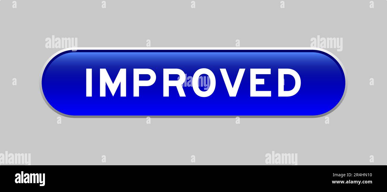 Blue color capsule shape button with word improved on gray background ...