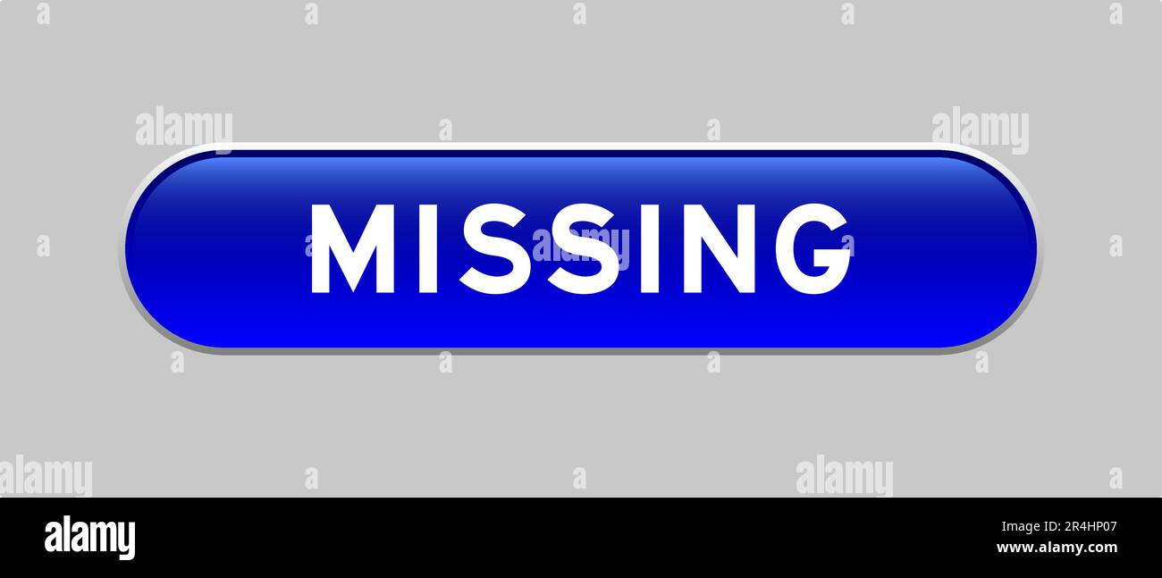 Blue color capsule shape button with word missing on gray background ...