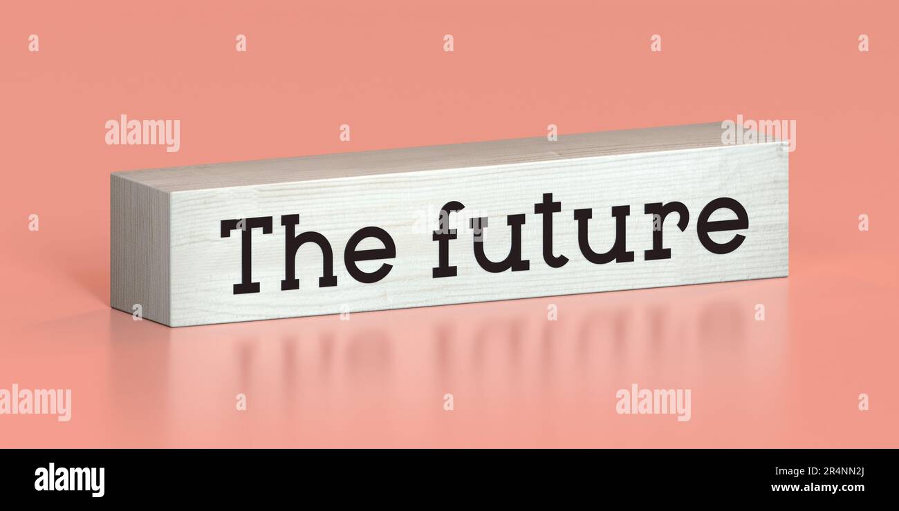 The future - word on wooden block - 3D illustration Stock Photo - Alamy