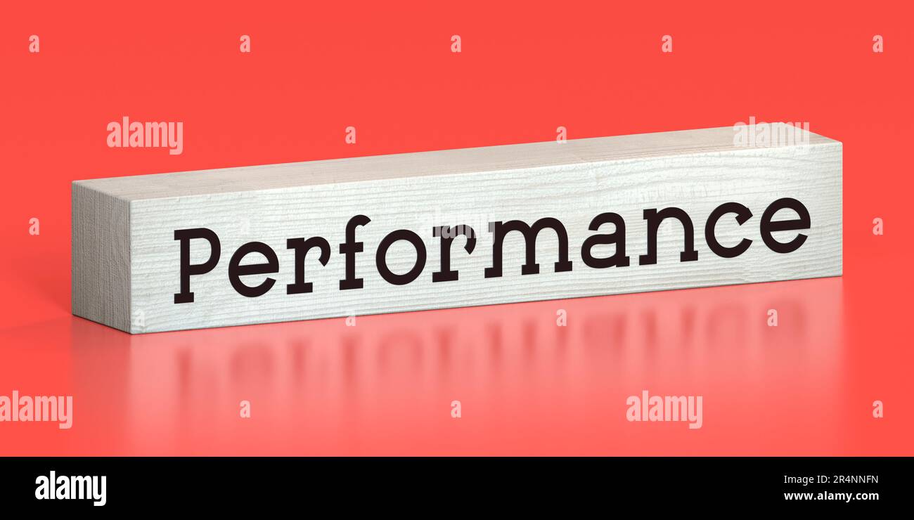 Performance - word on wooden block - 3D illustration Stock Photo - Alamy